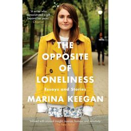 The Opposite of Loneliness - Marina Keegan, Kartoniert (TB)
