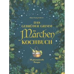 Das Gebrüder Grimm Märchen Kochbuch - Robert Tuesley Anderson, Gebunden
