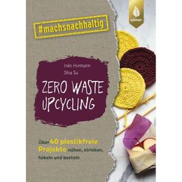 Zero Waste Upcycling - Inés Hermann, Shia Su, Kartoniert (TB)