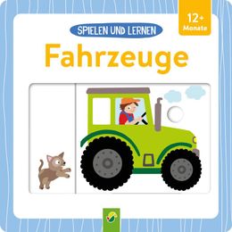 Spielen und Lernen - Fahrzeuge - Laura Teller, Schwager & Steinlein Verlag, Pappband