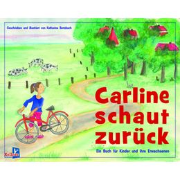 Carline schaut zurück - Katharina Bertzbach, Gebunden