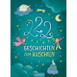 Ars Edition 222 Geschichten zum Kuscheln - Sandra Grimm, Katharina E. Volk, Gebunden