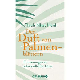 Droemer Knaur Verlagsgruppe Der Duft von Palmenblättern - Thich Nhat Hanh, Gebunden