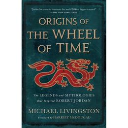 Origins of The Wheel of Time - Michael Livingston, Gebunden