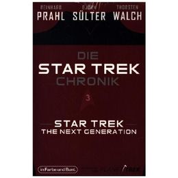 Die Star-Trek-Chronik - Teil 3: Star Trek: The Next Generation - Björn Sülter, Reinhard Prahl, Thorsten Walch, Kartoniert (TB)