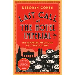 Penguin Random House Last Call at the Hotel Imperial - Deborah Cohen, Kartoniert (TB)