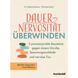 Humboldt Dauernervosität überwinden - Dr. Sabine Nunius, Christian Koch, Kartoniert (TB)