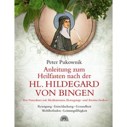 Nova Via Anleitung zum Heilfasten nach der Hl. Hildegard von Bingen - Peter Pukownik, Gebunden