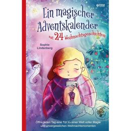 Ein magischer Adventskalender mit 24 Weihnachtsgeschichten - Sophie Lindenberg, Kartoniert (TB)
