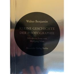 Kleine Geschichte der Photographie - Walter Benjamin, Louis Daguerre, Kartoniert (TB)