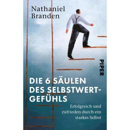 PIPER Die 6 Säulen des Selbstwertgefühls - Nathaniel Branden, Taschenbuch