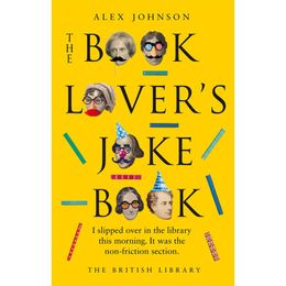 The Book Lovers Joke Book - Alex Johnson, Gebunden