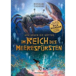 RAVENSBURGER VERLAG Im Reich des Meeresfürsten / Aru gegen die Götter Bd.2 - Roshani Chokshi, Gebunden