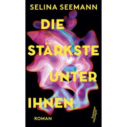 Die Stärkste unter ihnen - Selina Kristin Seemann, Gebunden