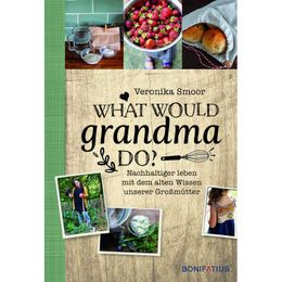 What would Grandma do? - Veronika Smoor, Gebunden