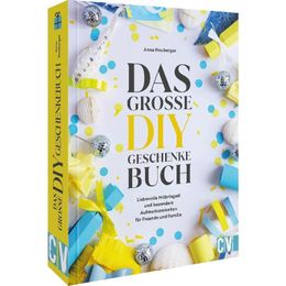 Christophorus Das große DIY-Geschenke-Buch - Anna Heuberger, Gebunden