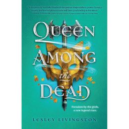 Queen Among the Dead - Lesley Livingston, Gebunden