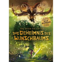 RAVENSBURGER VERLAG Das Geheimnis des Wunschbaums / Aru gegen die Götter Bd.3 - Roshani Chokshi, Gebunden