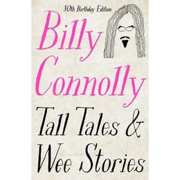 Tall Tales and Wee Stories - Billy Connolly, Kartoniert (TB)