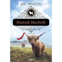 Bastei Lübbe Hamish Macbeth vergeht das Grinsen / Hamish Macbeth Bd.13 - M. C. Beaton, Taschenbuch