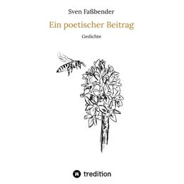 tredition Ein poetischer Beitrag - Sven Faßbender, Kartoniert (TB)