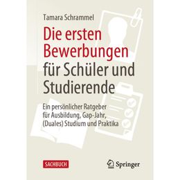 Springer Die ersten Bewerbungen für Schüler und Studierende - Tamara Schrammel, Kartoniert (TB)