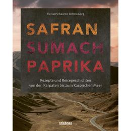 Stiebner Safran, Sumach, Paprika - Florian Schauren, Nora Görg, Gebunden