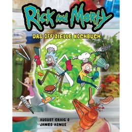 Rick and Morty: Das offizielle Kochbuch - August Craig, James Asmus, Gebunden