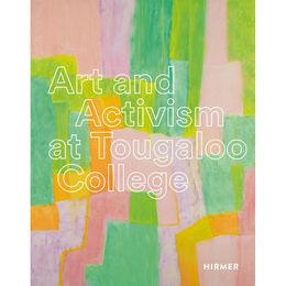 HIRMER Art and Activism at Tougaloo College - Turry M. Flucker, Gebunden