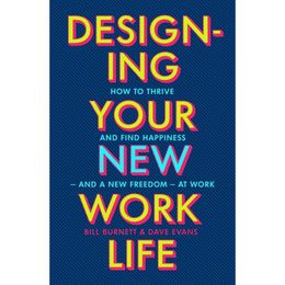 Designing Your New Work Life - Bill Burnett, Kartoniert (TB)