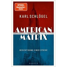 American Matrix - Karl Schlögel, Gebunden
