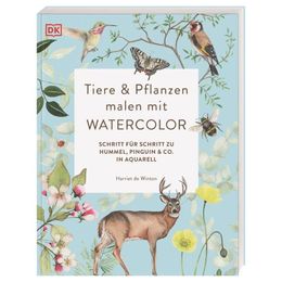 Dorling Kindersley Tiere und Pflanzen malen mit Watercolor - Harriet de Winton, Kartoniert (TB)