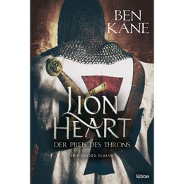 Bastei Lübbe Der Preis des Throns / Lionheart Bd.3 - Ben Kane, Taschenbuch