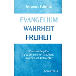 Evangelium Wahrheit Freiheit - Johannes Schelhas, Kartoniert (TB)