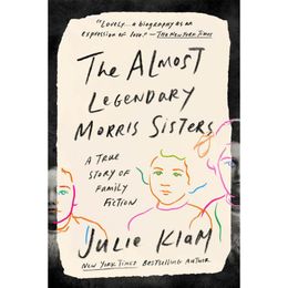 The Almost Legendary Morris Sisters - Julie Klam, Kartoniert (TB)