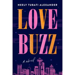 Love Buzz - Neely Tubati-Alexander, Kartoniert (TB)