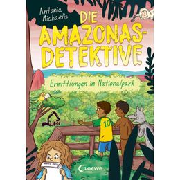 Loewe Verlag Ermittlungen im Nationalpark / Die Amazonas-Detektive Bd.4 - Antonia Michaelis, Gebunden