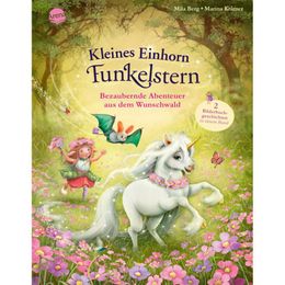 arena Kleines Einhorn Funkelstern. Bezaubernde Abenteuer aus dem Wunschwald - Mila Berg, Gebunden