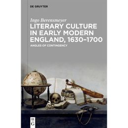 De Gruyter Literary Culture in Early Modern England, 1630-1700 - Ingo Berensmeyer, Kartoniert (TB)