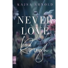 Never love Rough - Kajsa Arnold, Kartoniert (TB)