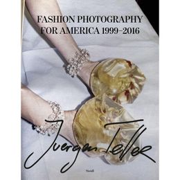 Fashion Photography for America 1999-2016 - Juergen Teller, Gebunden