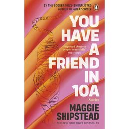 Penguin You have a friend in 10A - Maggie Shipstead, Kartoniert (TB)