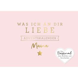 Riva Verlag Was ich an dir liebe, Mama - Adventskalender - Alexandra Reinwarth, Gebunden
