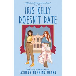 Iris Kelly Doesn't Date - Ashley Herring Blake, Kartoniert (TB)