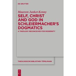 De Gruyter Self, Christ and God in Schleiermacher's Dogmatics - Maureen Junker-Kenny, Kartoniert (TB)