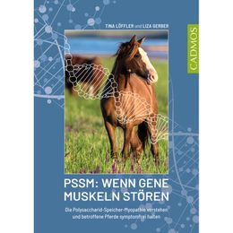 PSSM: Wenn Gene Muskeln stören - Tina Löffler, Liza Gerber, Gebunden