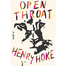 Open Throat - Henry Hoke, Gebunden