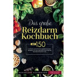 tredition Das große Reizdarm Kochbuch! Inklusive 14 Tage Nährwerteangaben und Ernährungsratgeber! 1. Auflage - Hannelore Ackermann, Kartoniert (TB)