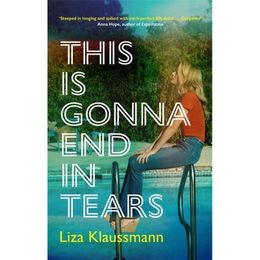 This is Gonna End in Tears - Liza Klaussmann, Kartoniert (TB)