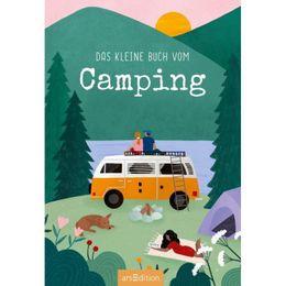 Ars Edition Das kleine Buch vom Camping - Anna Tiefenbacher, Kartoniert (TB)